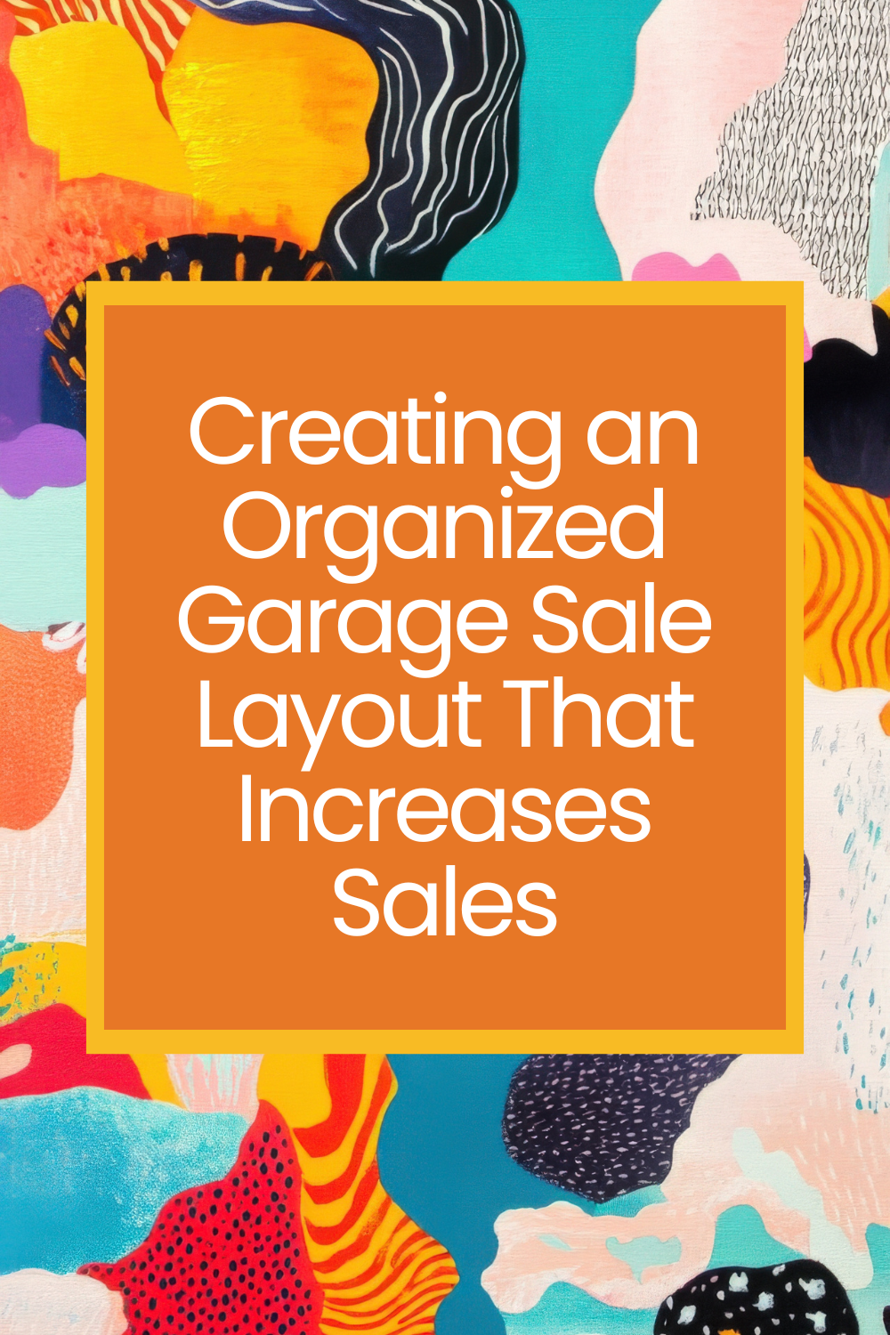 Creating an Organized Garage Sale Layout That Increases Sales