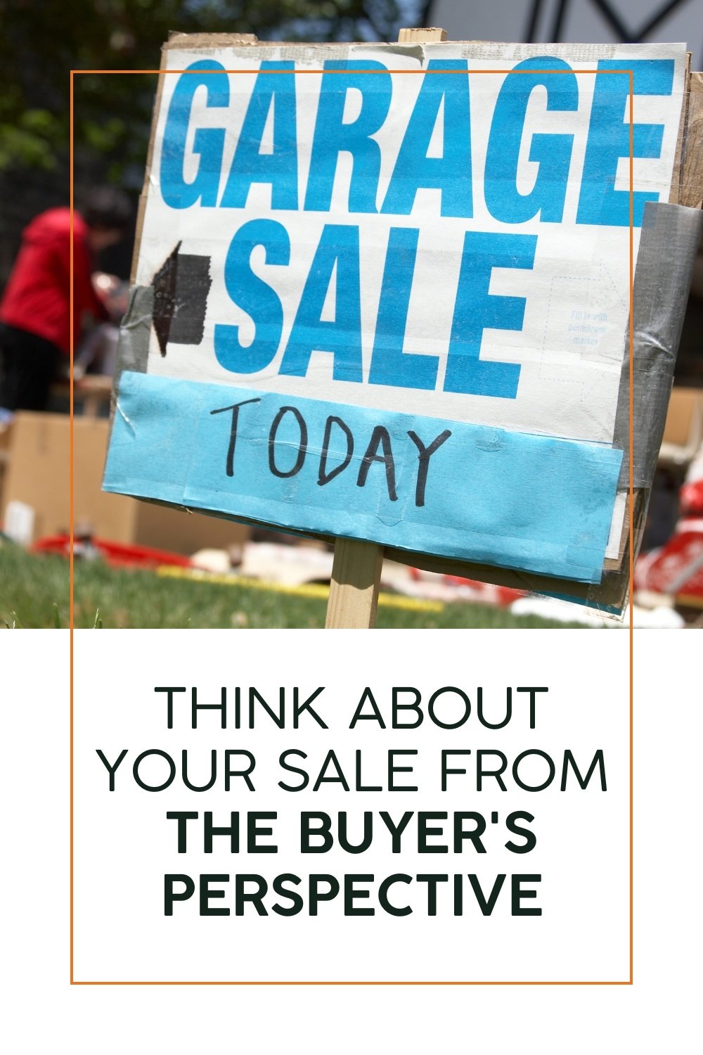 Think About Your Sale from the Buyer's Perspective